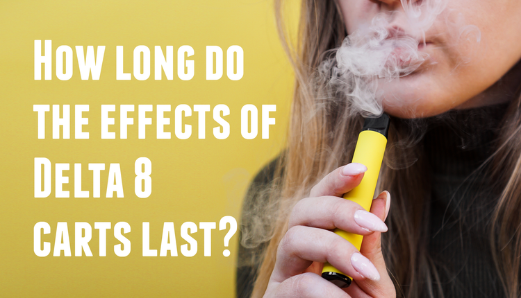 How Long Do The Effects of Delta 8 Carts Last? – Injoy Extracts